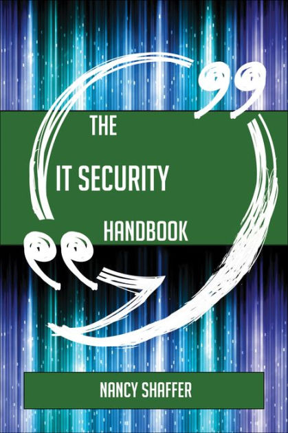 The IT Security Handbook - Everything You Need To Know About IT ...