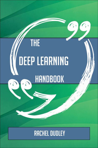 The Deep Learning Handbook - Everything You Need To Know About Deep ...