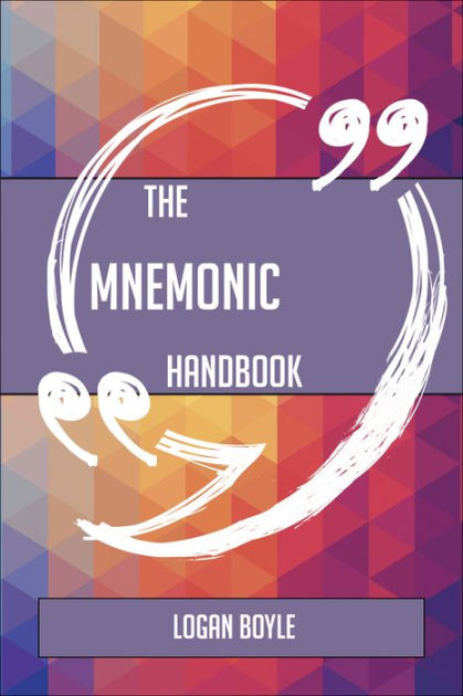 The Mnemonic Handbook - Everything You Need To Know About Mnemonic by ...