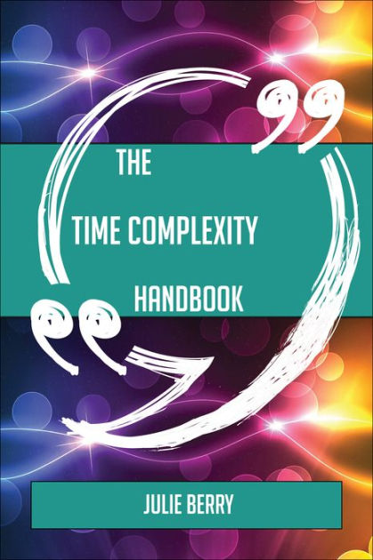 The Time complexity Handbook - Everything You Need To Know About Time ...