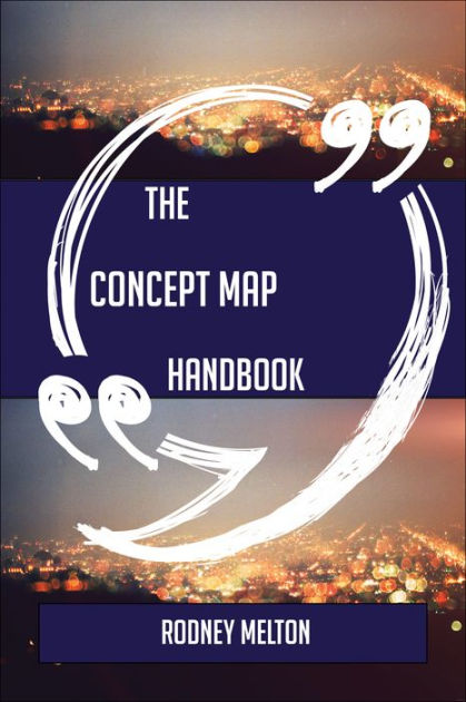 The Concept map Handbook - Everything You Need To Know About Concept ...
