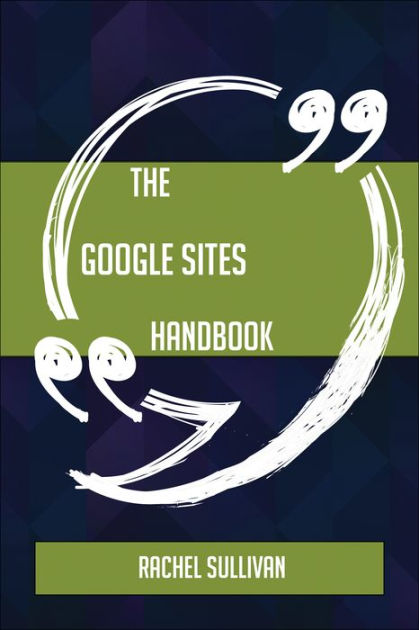 The Google Sites Handbook - Everything You Need To Know About Google ...