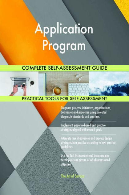 Application Program Complete Self-Assessment Guide by Gerardus Blokdyk ...