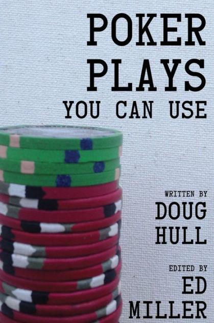 Poker Plays You Can Use by Ed Miller, Doug Hull, Paperback | Barnes ...