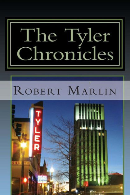 The Tyler Chronicles by Tyler Today Magazine, Robert Marlin, Paperback ...