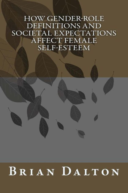 How Gender-Role Definitions and Societal Expectations Affect Female ...