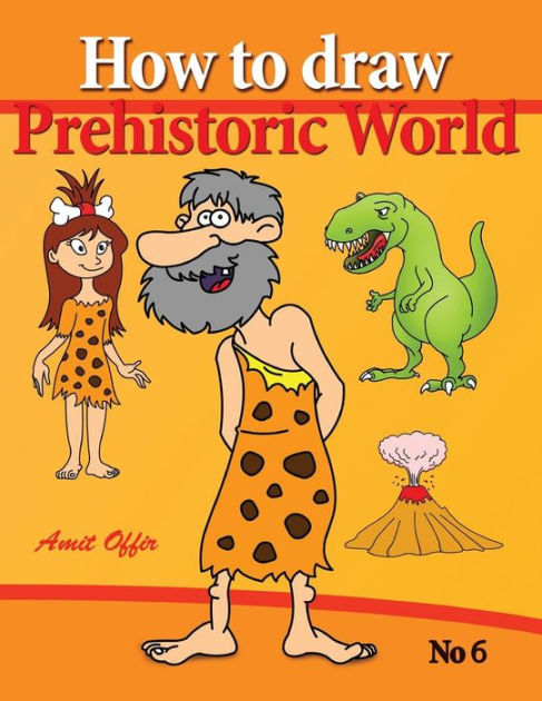 how to draw prehistoric world: drawing books - how to draw cavemen ...