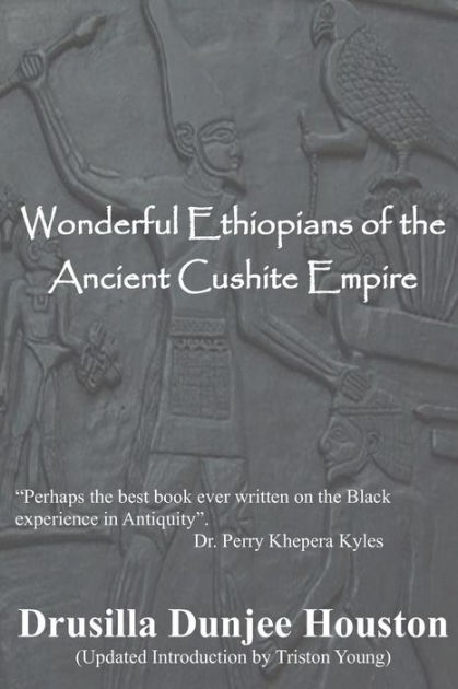 Wonderful Ethiopians of the Ancient Cushite Empire by Drusilla Dunjee ...