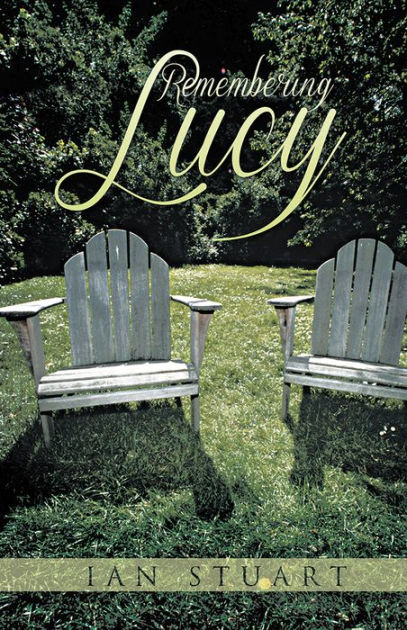 Remembering Lucy by Ian Stuart, Paperback | Barnes & Noble®