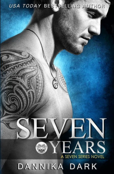 Seven Years (Seven Series #1) by Dannika Dark, Paperback | Barnes & Noble®