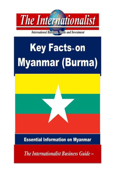 Key Facts on Myanmar (Burma): Essential Information on Myanmar by ...