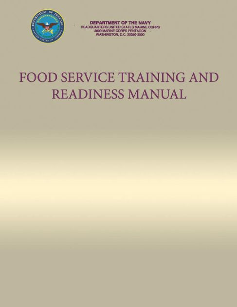 Food Service Training and Readiness Manual by Department Of the Navy ...