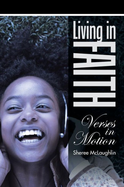 Living in Faith: Verses in Motion by Sheree McLaughlin, Paperback ...