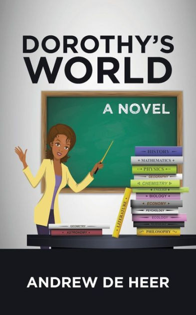 Dorothy's World: A Novel by Andrew de Heer, Paperback | Barnes & Noble®
