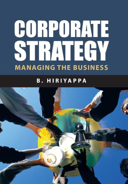 Corporate Strategy: Managing The Business by B. Hiriyappa, Paperback ...