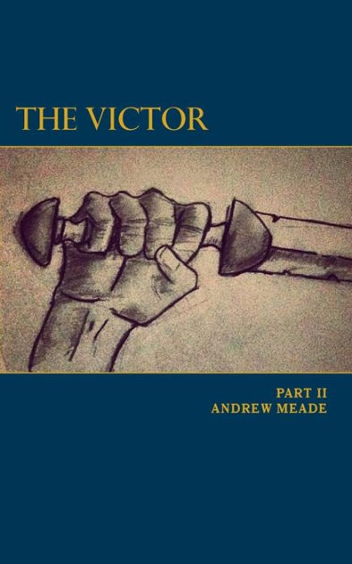 The Victor Part II by Andrew Meade, Paperback | Barnes & Noble®