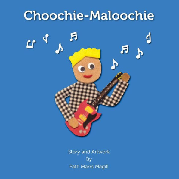Choochie- Maloochie by Elena Goodlad, Patti Marrs Magill, Paperback ...