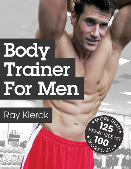 Body Trainer for Men by Ray Klerck | eBook | Barnes & Noble®