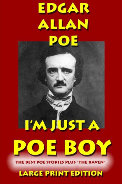 I'm Just a Poe Boy - Edgar Allan Poe Large Print Edtition: The Best Poe ...