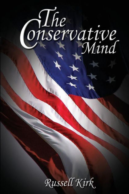 The Conservative Mind by Russell Kirk, Paperback | Barnes & Noble®