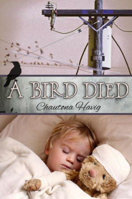 A Bird Died by Chautona Havig, Paperback | Barnes & Noble®