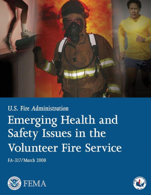 Emerging Health and Safety Issues in the Volunteer Fire Service by ...