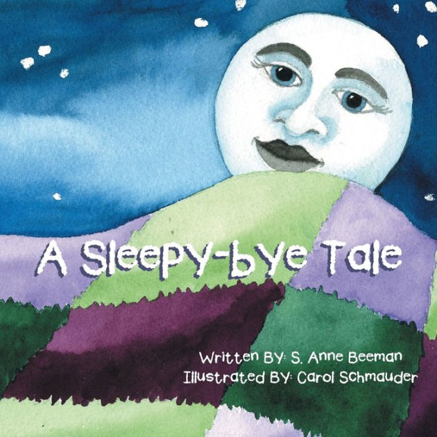 A Sleepy-Bye Tale by S. Anne Beeman, Paperback | Barnes & Noble®