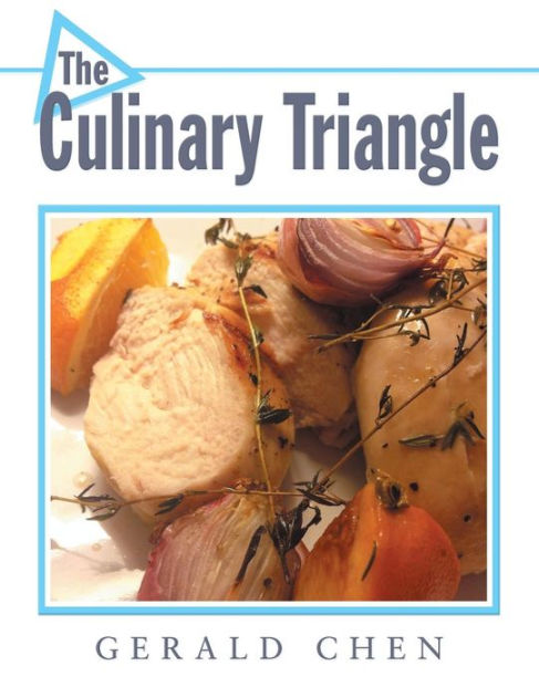 The Culinary Triangle by Gerald Chen, Paperback | Barnes & Noble®