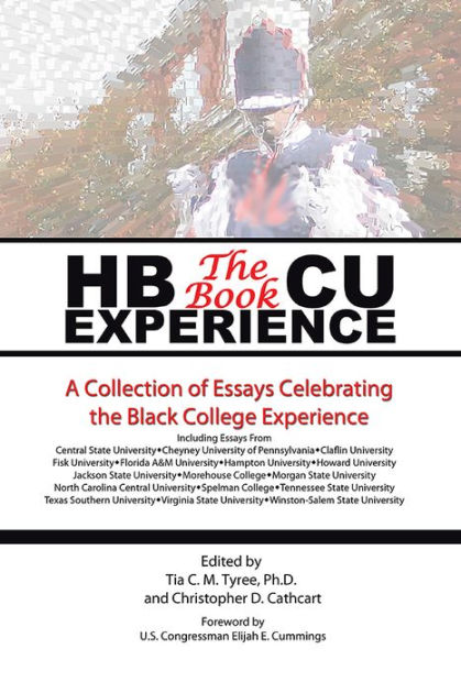 Hbcu Experience - the Book: A Collection of Essays Celebrating the ...