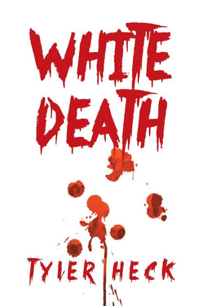 White Death by Tyler Heck | eBook | Barnes & Noble®