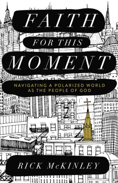 Faith for This Moment: Navigating a Polarized World as the People of ...