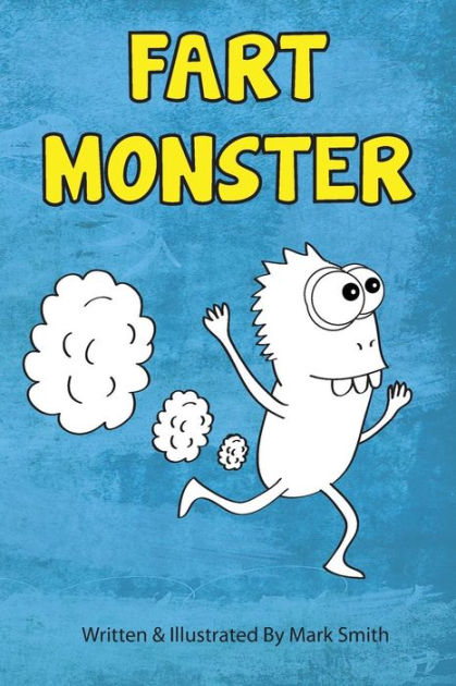 Fart Monster: A Super Funny Ilustrated Book for Kids 8-13 by Mark Smith ...