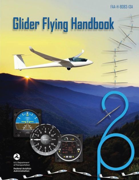 Glider Flying Handbook by Federal Aviation Administration, U S ...