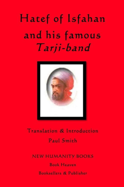 Hatef of Isfahan and his famous Tarji-band by Paul Smith, Paperback ...