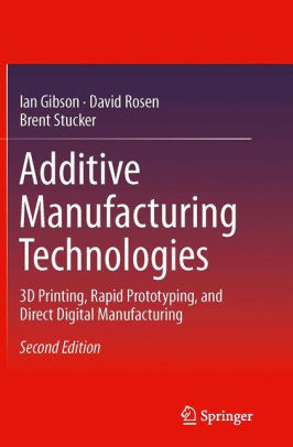 Additive Manufacturing Technologies: 3D Printing, Rapid Prototyping ...