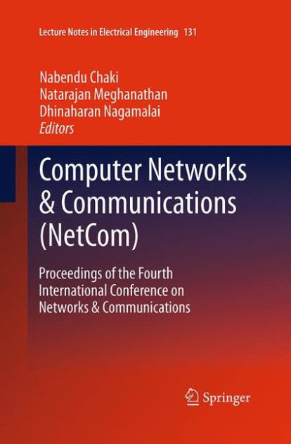 Computer Networks & Communications (NetCom): Proceedings of the Fourth ...