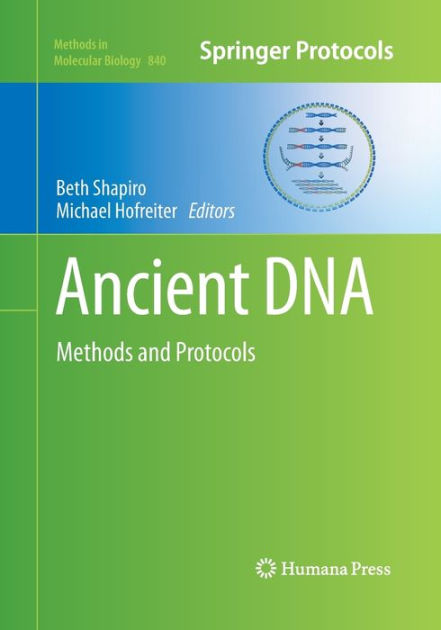 Ancient DNA: Methods and Protocols by Beth Shapiro, Paperback | Barnes ...