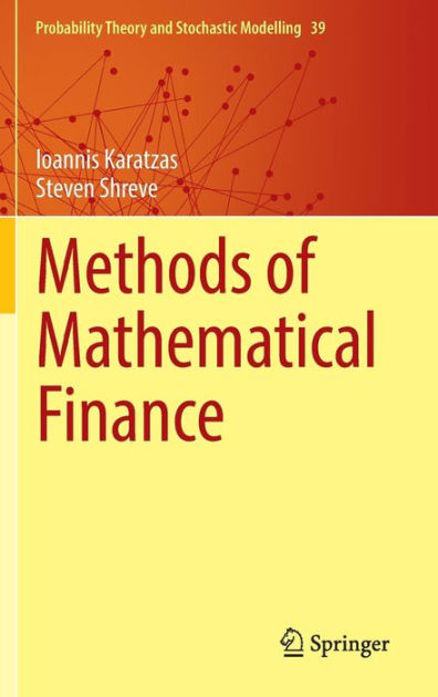 Methods of Mathematical Finance by Ioannis Karatzas, Steven Shreve ...