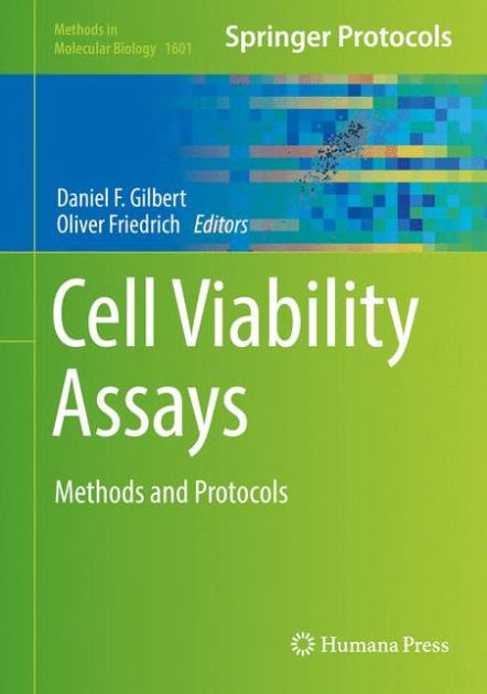 Cell Viability Assays: Methods and Protocols by Daniel F. Gilbert ...
