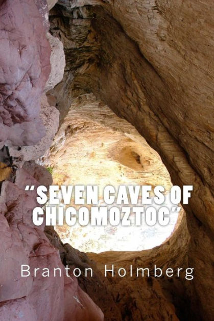#15 "The Seven Caves of Chicomoztoc by Evelyn Anderson, Branton K ...