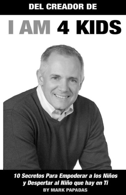 10 Secretos Para Empoderar a los Ninos y Despertar al Nino que hay en ...