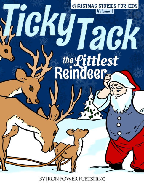 Ticky Tack The Littlest Reindeer - A Christmas Book for Children ...