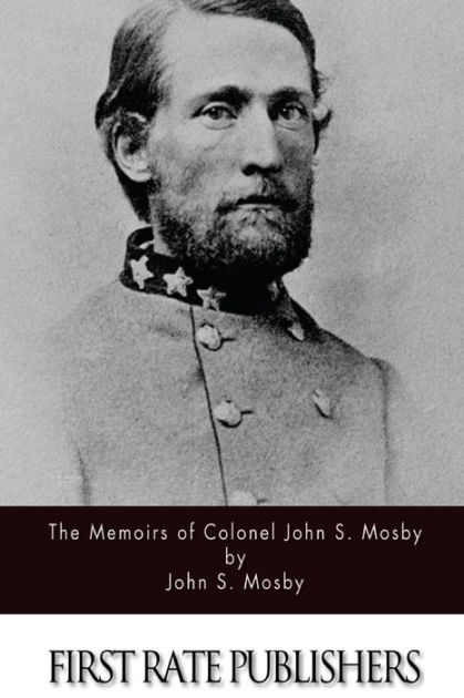 The Memoirs of Colonel John S. Mosby by John S Mosby, Paperback ...
