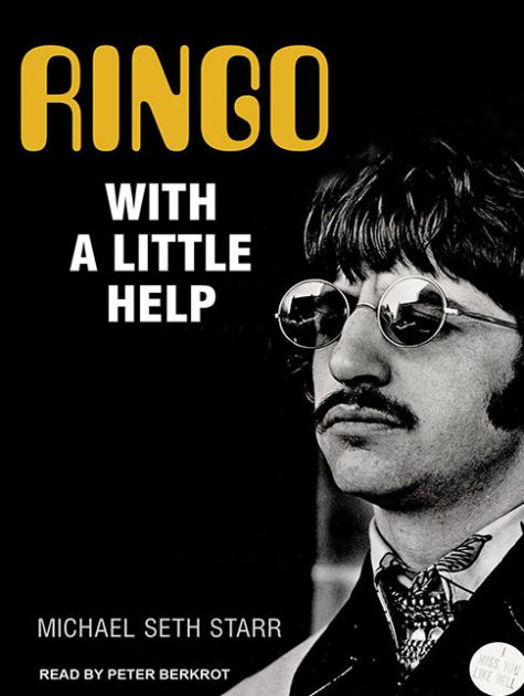 Ringo: With a Little Help by Michael Seth Starr, Peter Berkrot ...