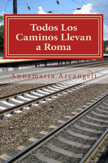 Todos Los Caminos Llevan a Roma: Primera Parte. El Viaje De Padre ...