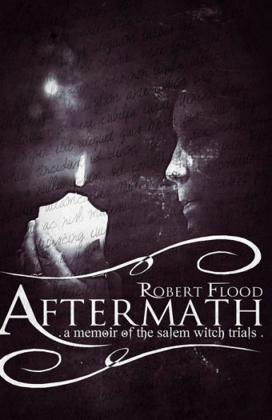 Aftermath: A Memoir of the Salem Witch Trials by Richard Denney, Robert ...