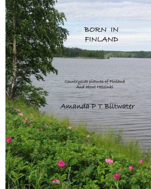 Born in Finland: Countryside pictures of Finland and about Helsinki by ...