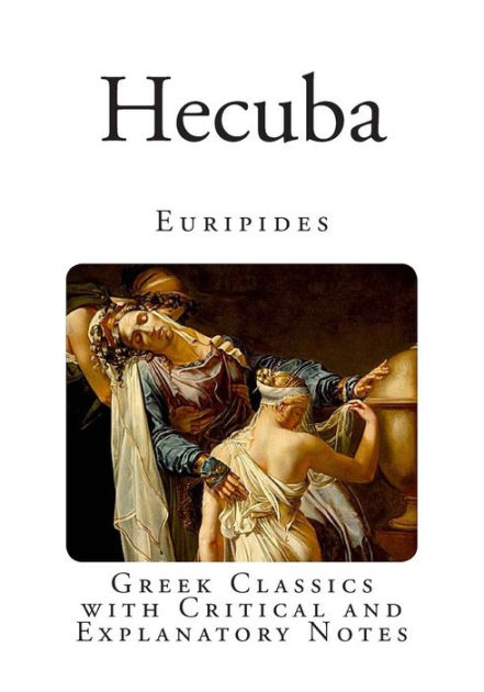 Hecuba: With Critical and Explanatory Notes by Euripides, Paperback ...
