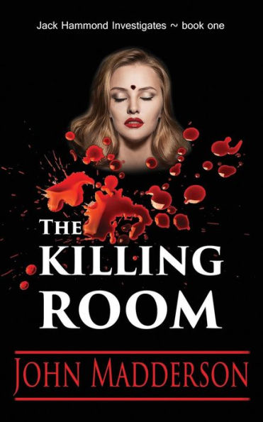The Killing Room: Jack Hammond Investigates by John Madderson ...