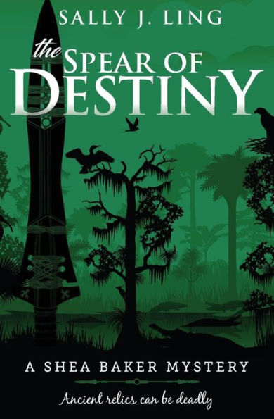 The Spear of Destiny: A Shea Baker Mystery by Sally J Ling, Paperback ...